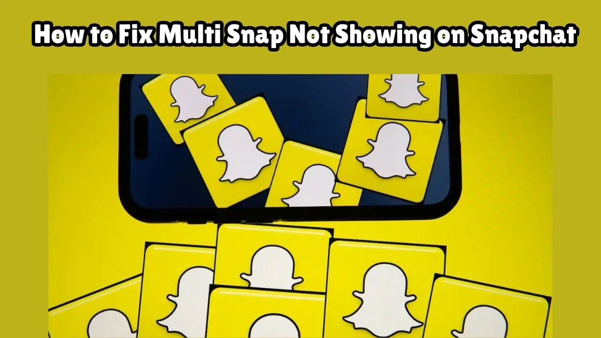 Snapchat Multi Snap Option Not Showing? Here’s How to Fix It! - Izoate