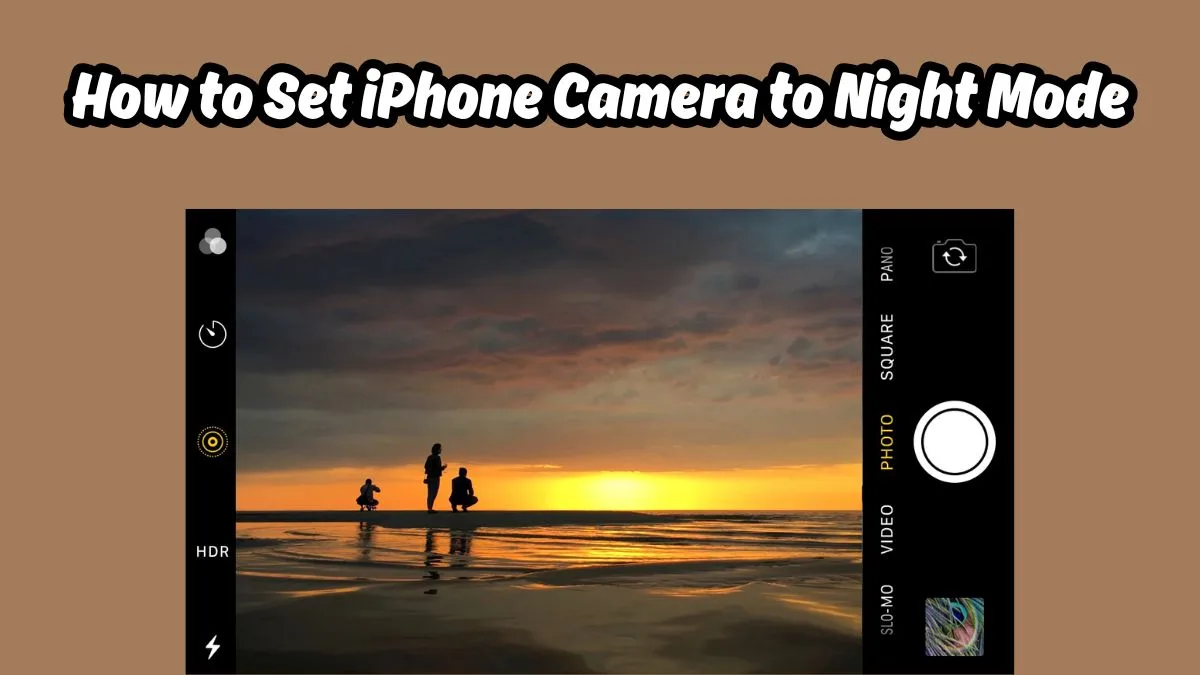 How to Set iPhone Camera to Night Mode: A Guide for Stunning Low-Light ...