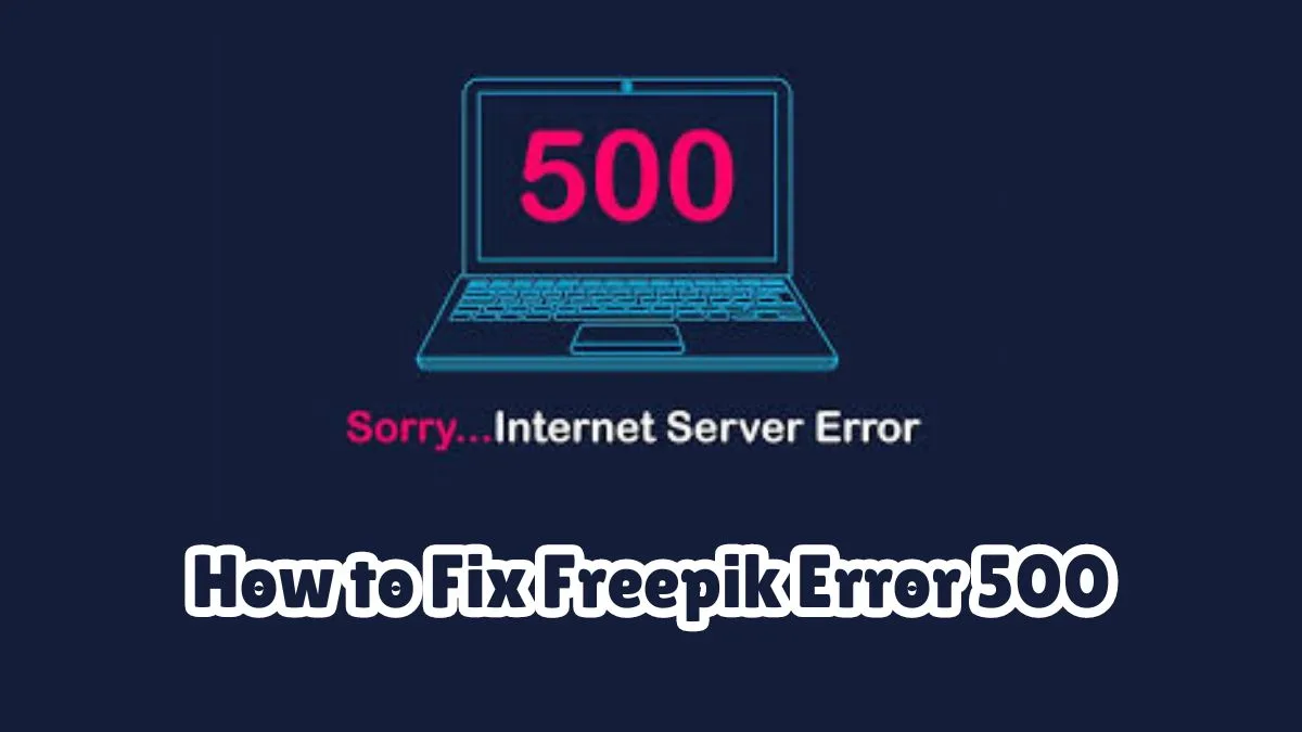 Freepik Error 500: Freepik Site Not Working? Understanding and Fixing Internal Server Errors on ...