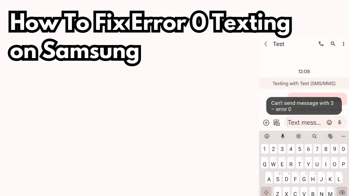 Can't Send Text Messages? Fix Error 0 on Your Samsung Phone - Izoate