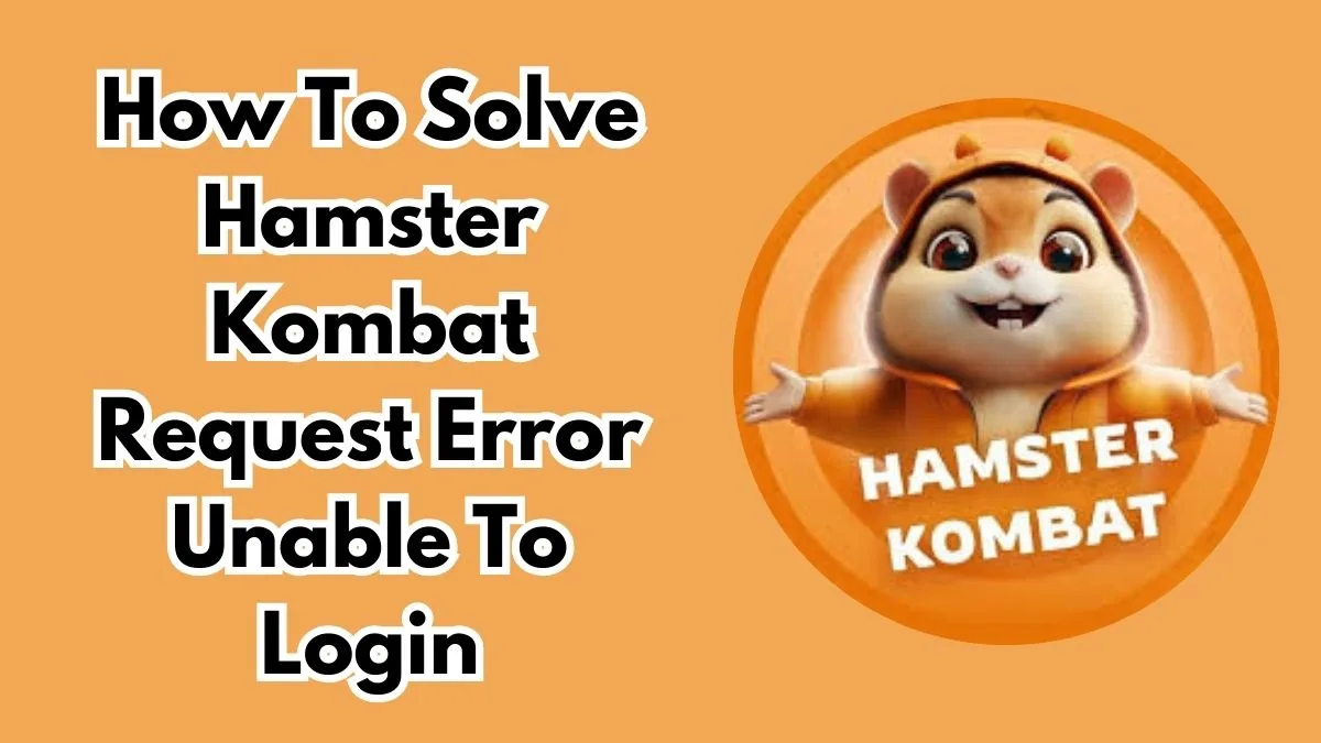 How To Solve Hamster Kombat Request Error Unable To Get Account Info ...