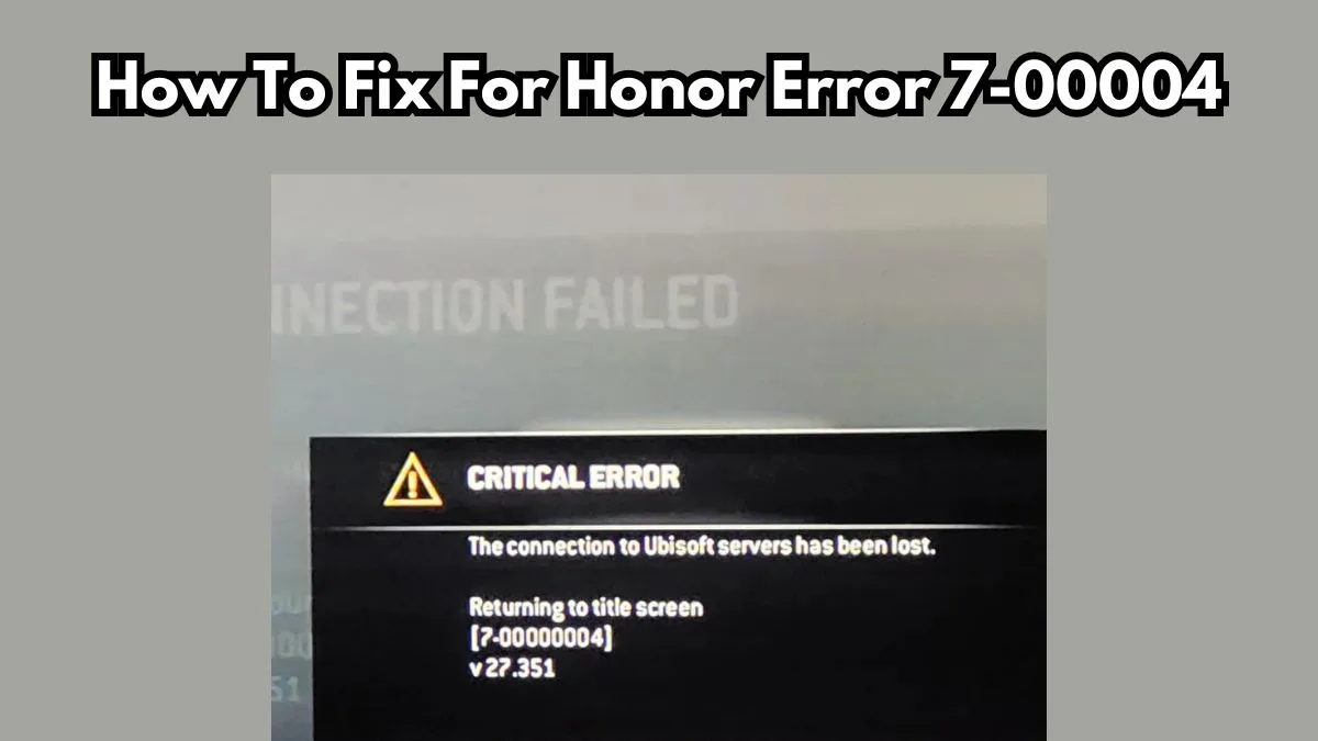For Honor Error 7-00004 Fix: Step-by-Step Troubleshooting Guide - Izoate