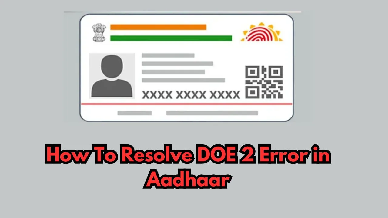 How To Resolve DOE 2 Error in Aadhaar - Izoate
