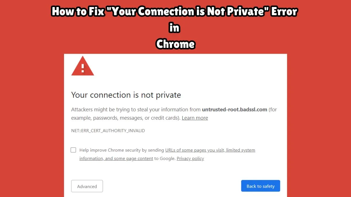 How to Fix "Your Connection is Not Private" Error in Chrome - Izoate