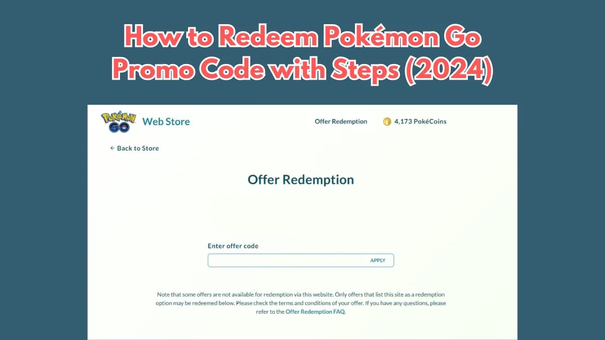How to Redeem Pokémon Go Promo Code with Steps (2024): Your Complete ...