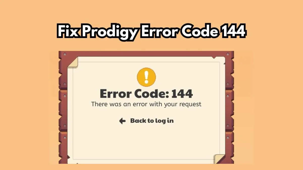 How to Fix Prodigy Error Code 144: Step-by-Step Guide - Izoate