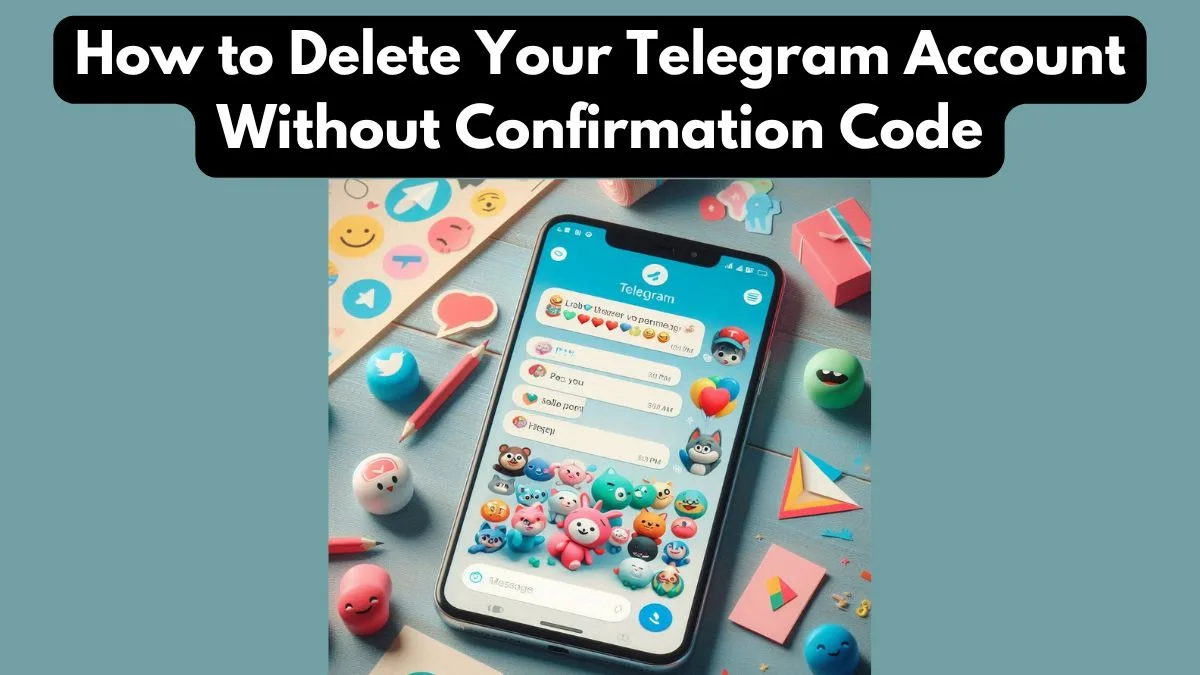 How to Delete Your Telegram Account Without Confirmation Code - Izoate