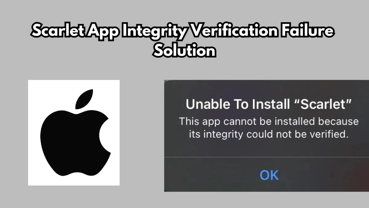 Scarlet App Integrity Verification Failure Solution: Fix Integrity Could Not Be Verified iOS ...
