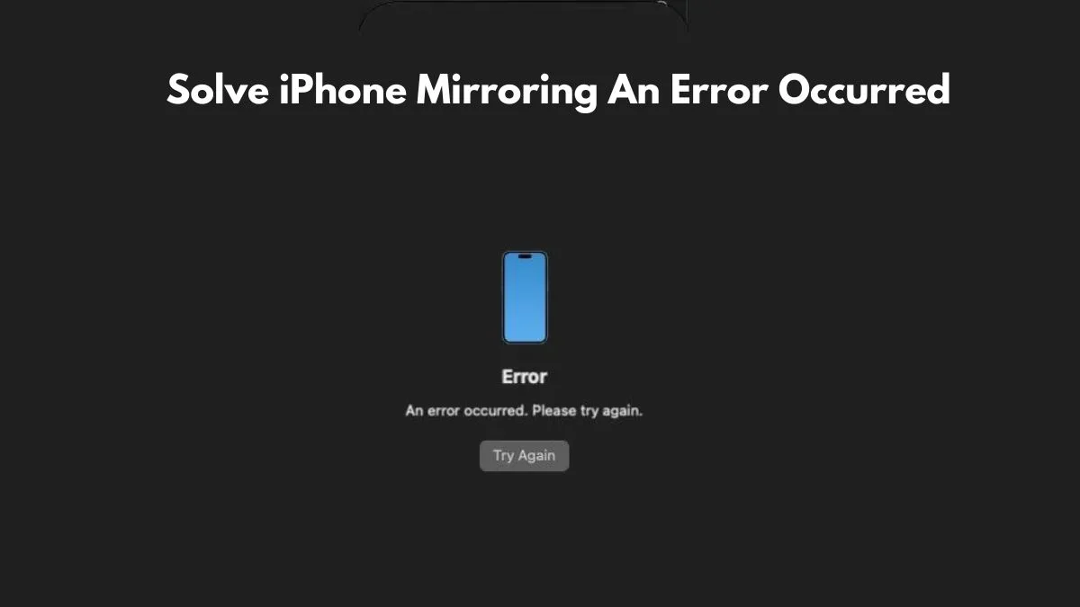 iPhone Mirroring An Error Occurred - How to Fix iPhone Mirroring Not ...