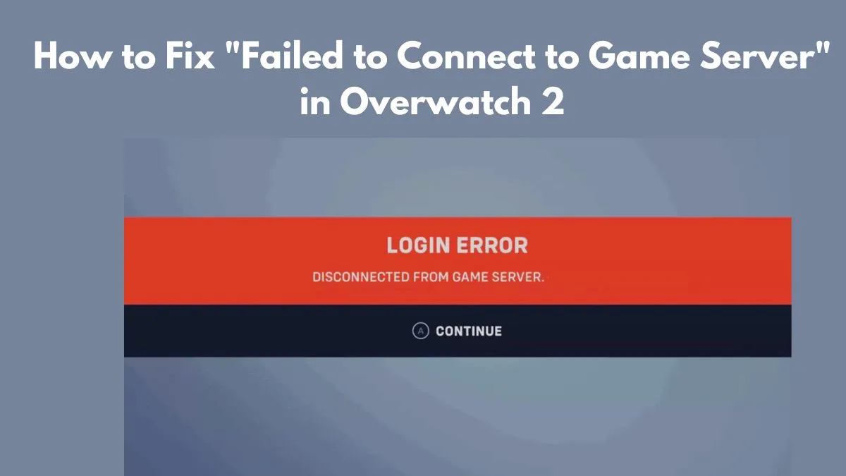 How to Fix "Failed to Connect to Game Server" in Overwatch 2: Resolve Login Error Overwatch 2 in ...