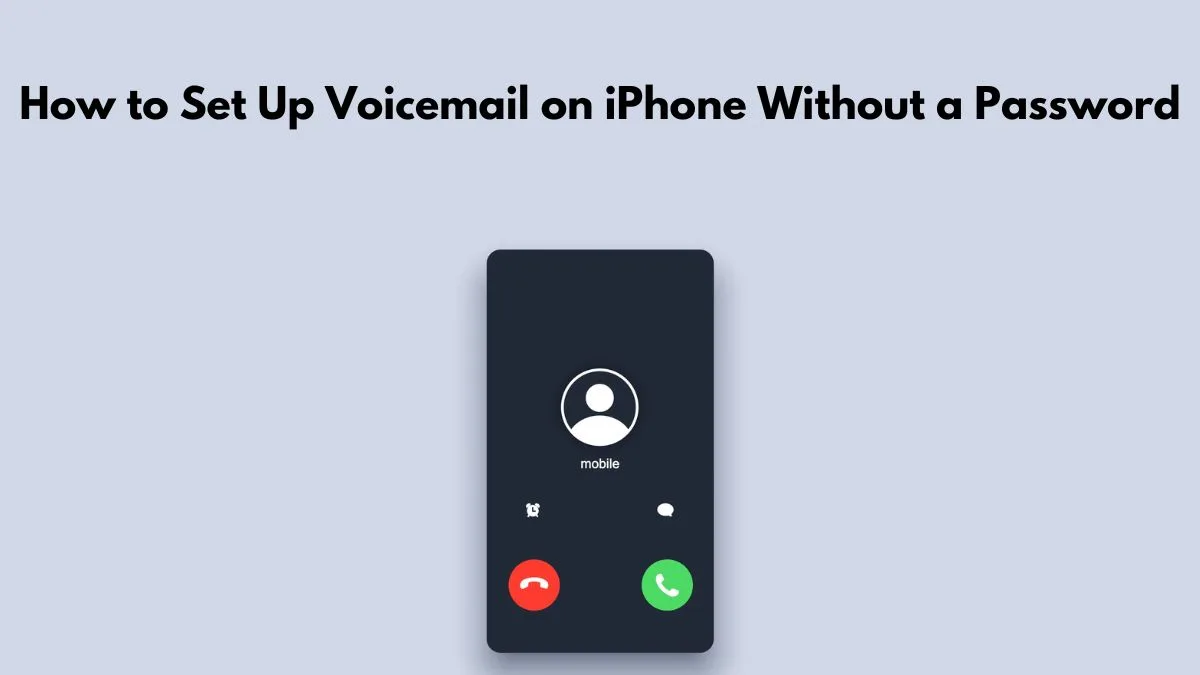 How to Set Up Voicemail on iPhone Without a Password - Izoate