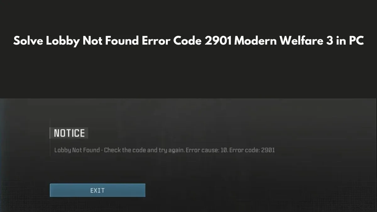 How to Fix 'Lobby Not Found' Error Code 2901 in MW3 PC - Izoate