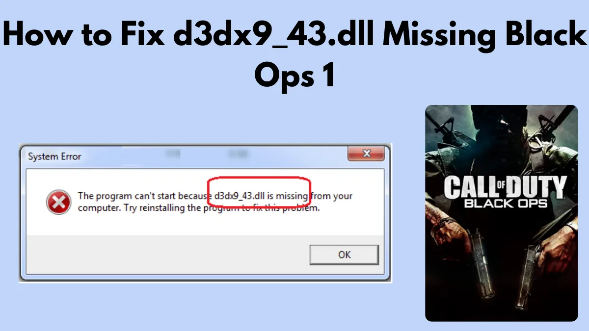 How to Fix d3dx9_43.dll Missing Black Ops 1: Resolve d3dx9_43.dll Issue Black Ops 1 - Izoate