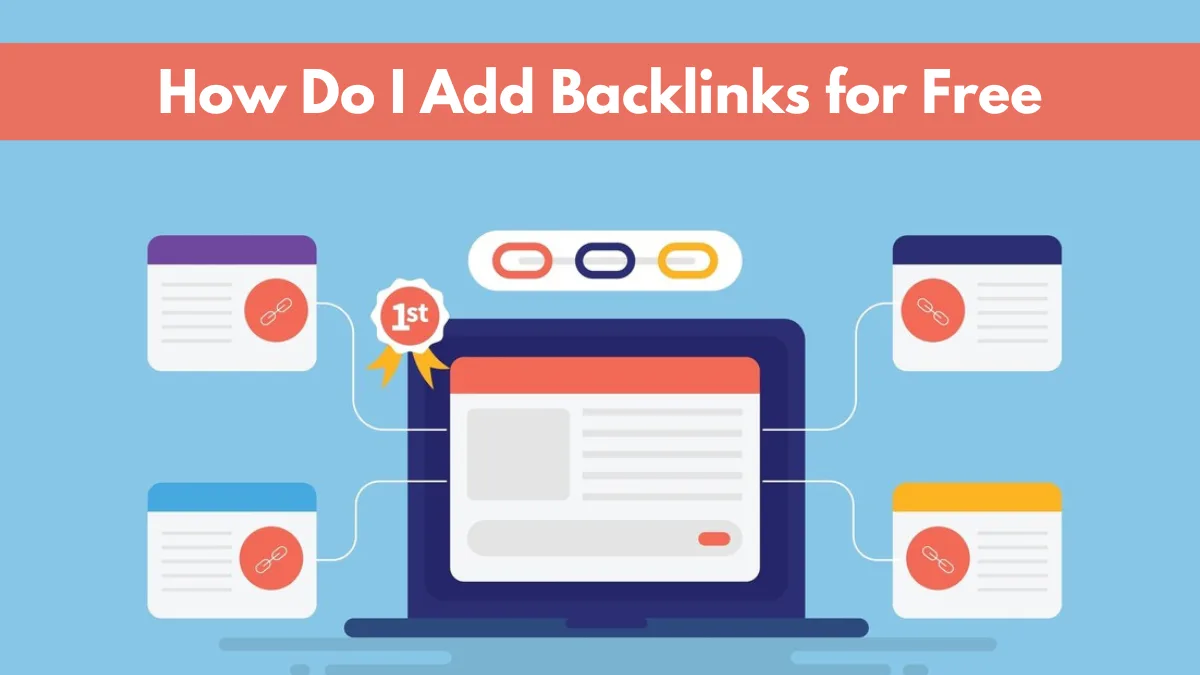 How Do I Add Backlinks for Free? A Step-by-Step Guide - Izoate