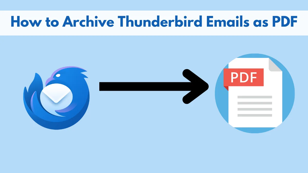How to Archive Thunderbird Emails as PDF: A Complete Guide to Thunderbird Email Backup in PDF ...