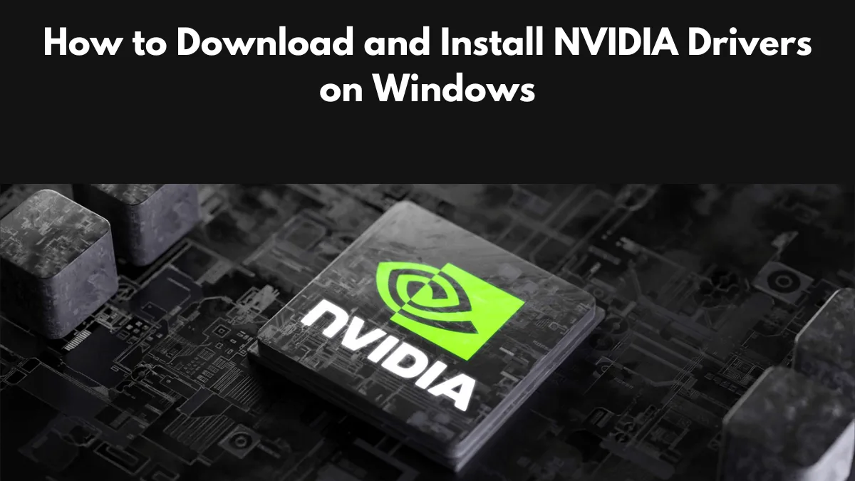 How to Download and Install NVIDIA Drivers on Windows - Izoate