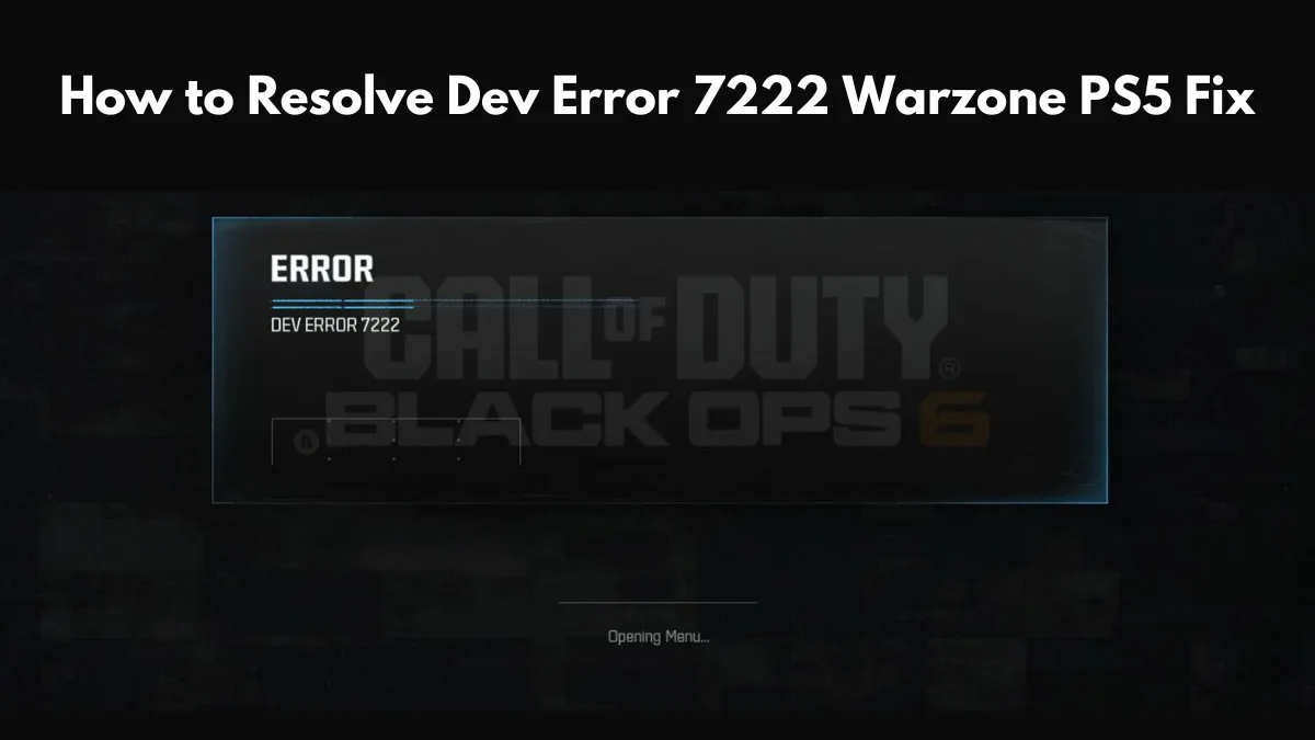 How to Resolve Dev Error 7222 Warzone PS5 Fix - Izoate
