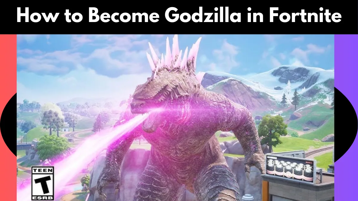 How to Become Godzilla in Fortnite: A Step-by-Step Guide to Unlocking ...