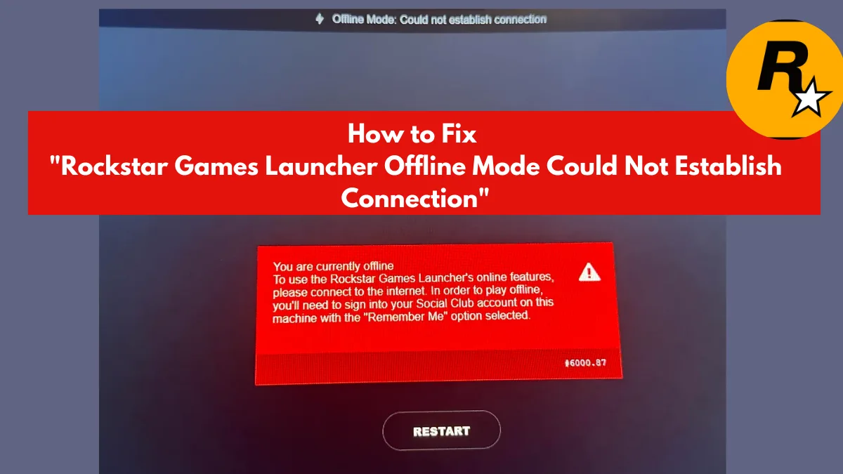 How to Resolve "Rockstar Games Launcher Offline Mode Could Not Establish Connection" - Izoate