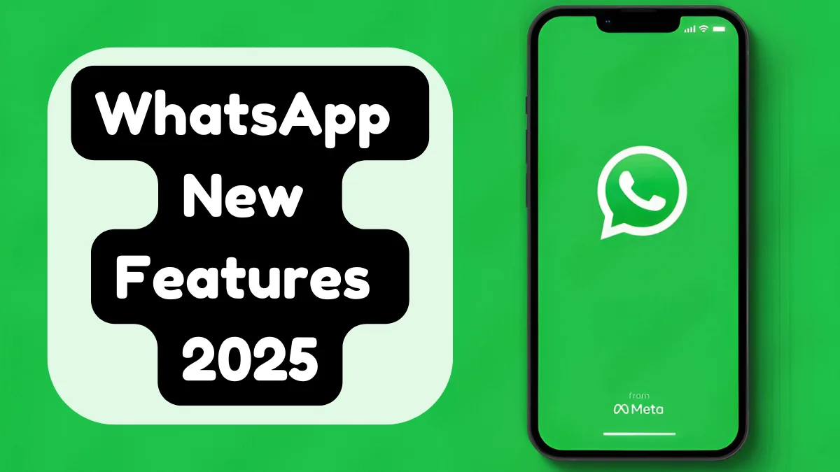 WhatsApp New Features 2025: Comprehensive Guide to Updates and Beta ...