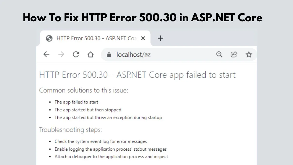 Fixing HTTP Error 500.30 in ASP.NET Core: A Complete Troubleshooting Guide - Izoate