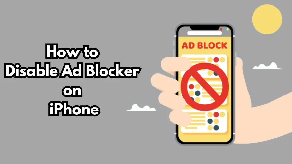 How to Disable Ad Blocker on iPhone: A Simple Guide - Izoate