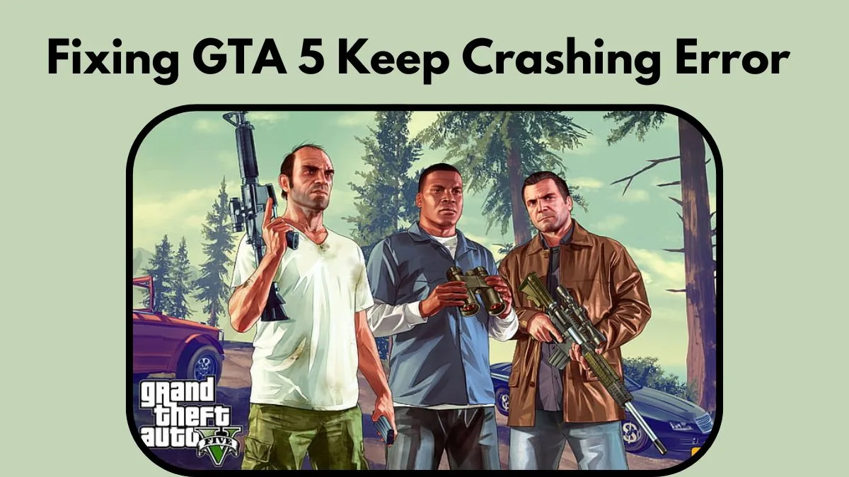 How To Fix GTA 5 Crashing Without Error in 2025 - Izoate