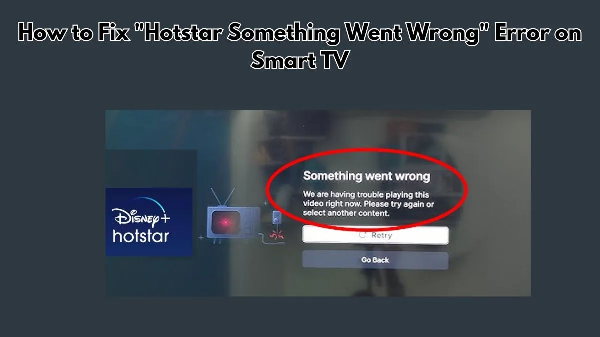 How to Fix "Hotstar Something Went Wrong" Error on Smart TV - Izoate