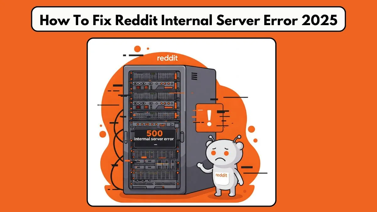 Reddit Internal Server Error 2025: Why It Happens and How to Fix It ...