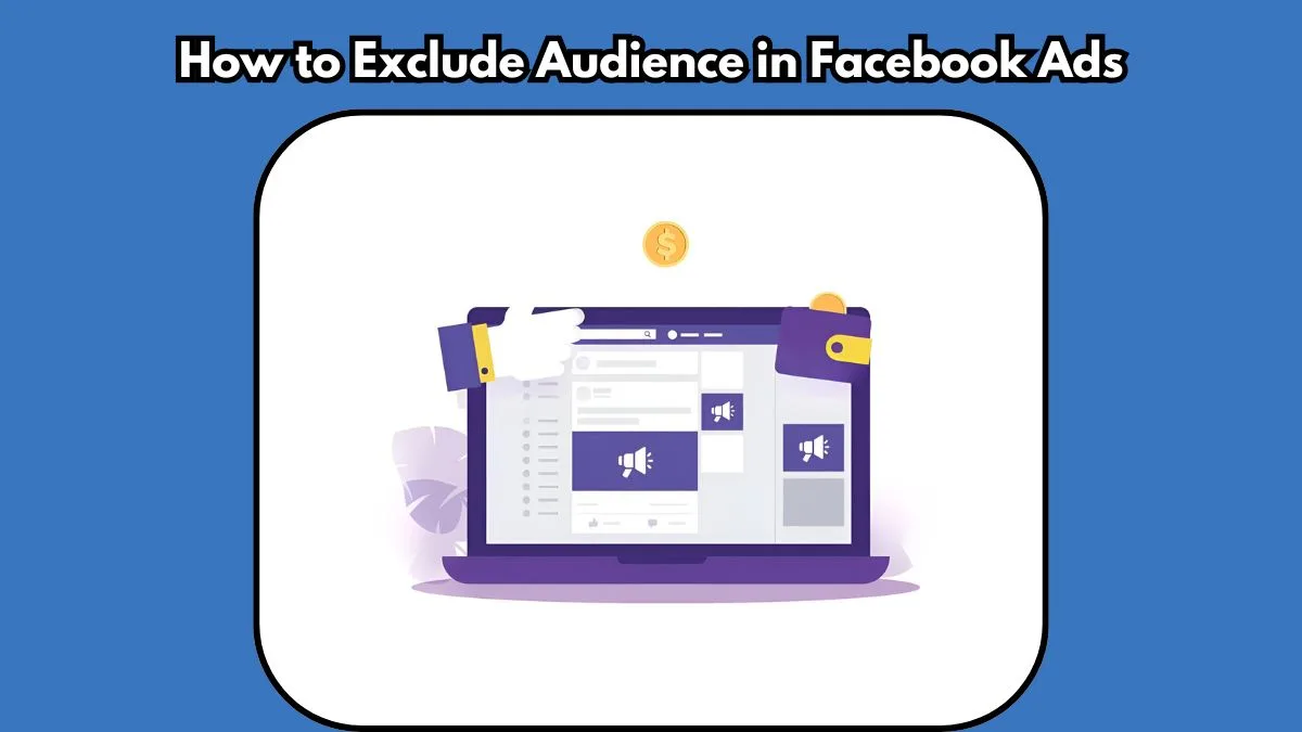 How to Exclude Audience in Facebook Ads 2025 - Izoate