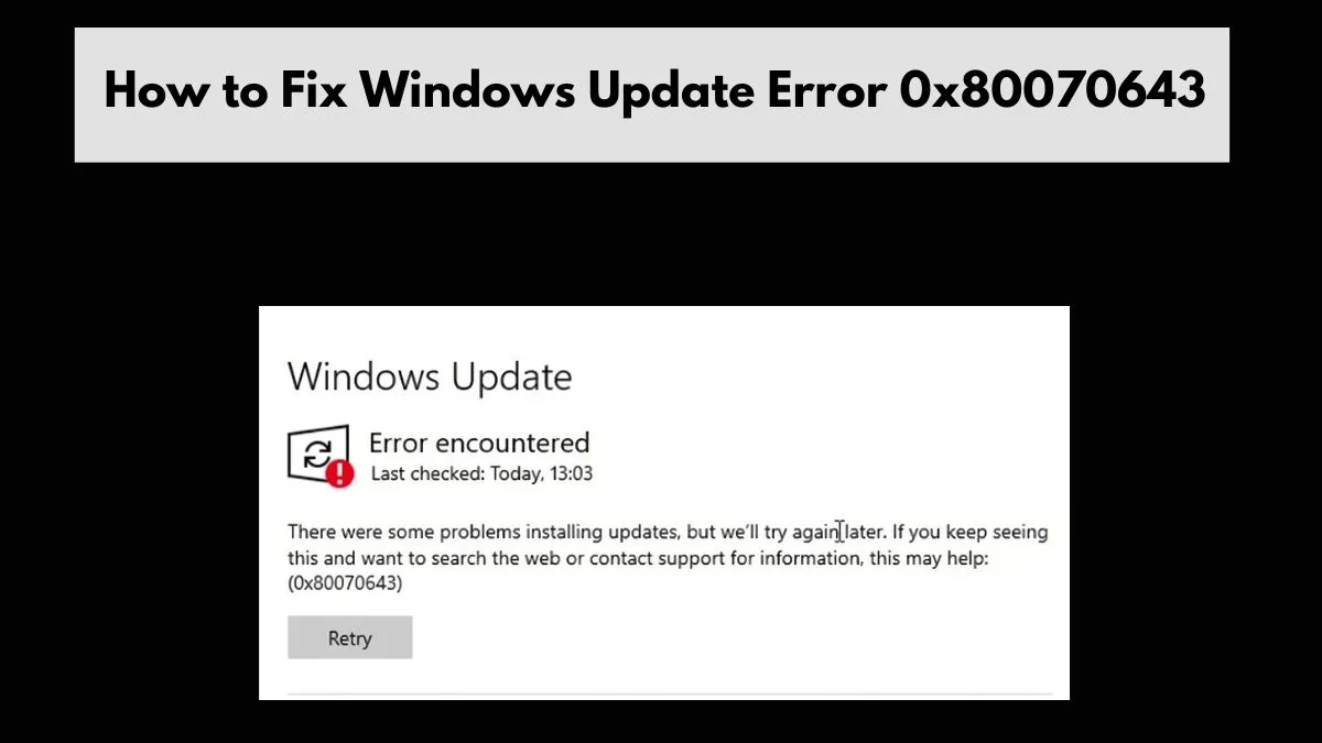 How to Fix Windows Update Error 0x80070643 on Windows 10 & 11 - Izoate