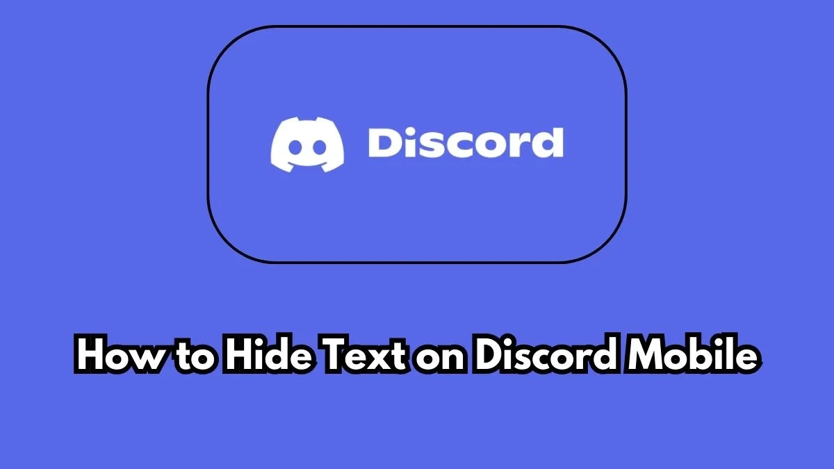 How to Hide Text on Discord Mobile: A Step-by-Step Guide - Izoate