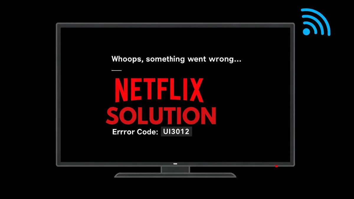 How to Resolve Netflix Error Code UI3012 - Izoate