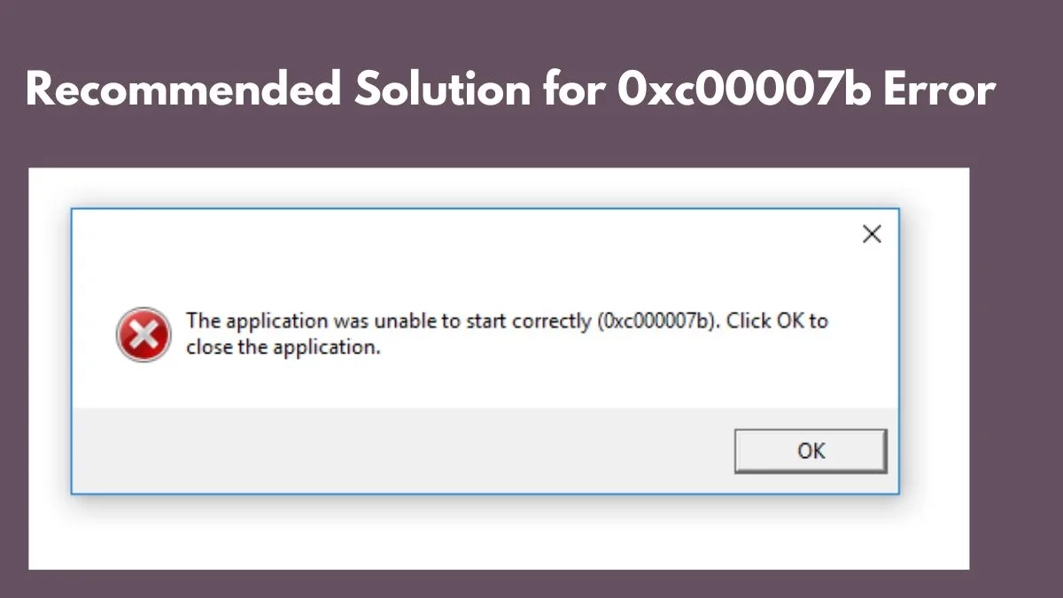 How to Fix “The Application Was Unable to Start Correctly (0xc00007b)” - Izoate