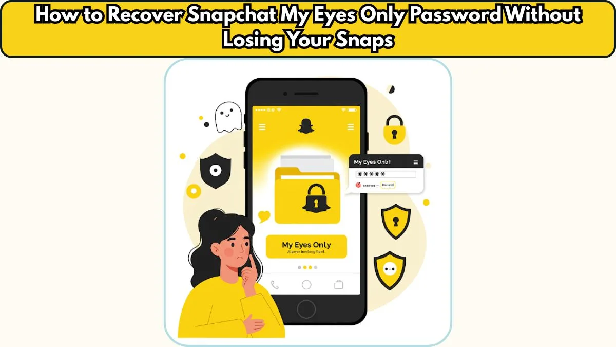 How to Recover Snapchat My Eyes Only Password Without Losing Your Snaps ...