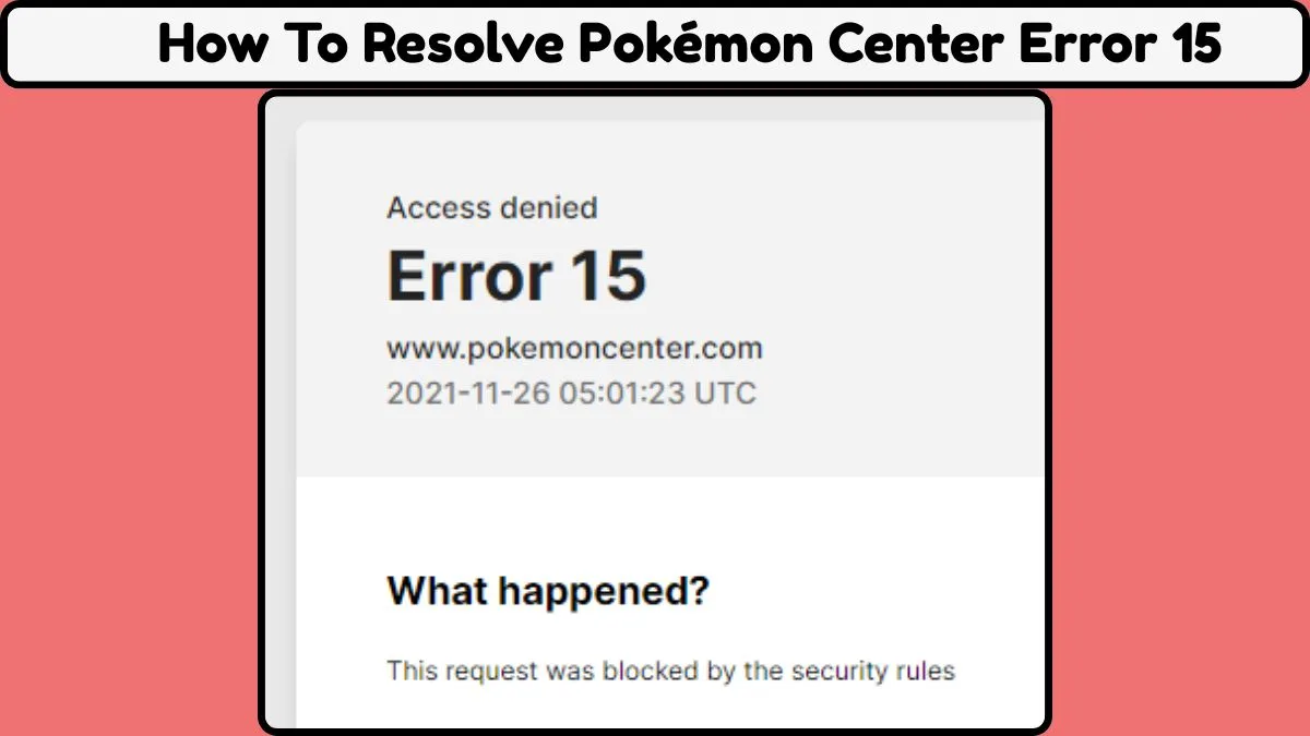 How To Resolve Pokémon Center Error 15 - Izoate