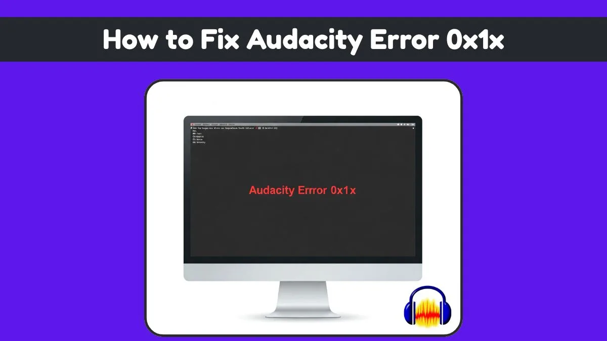 How to Fix Audacity Error 0x1x: A Step-by-Step Guide - Izoate