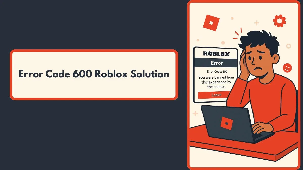 Roblox Error Code 600 Explained: How to Fix Game Bans, IP Blocks ...