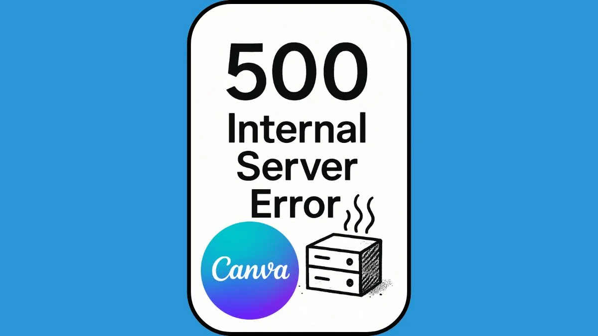 Canva Internal Server Error: How To Fix 500 Server Error in Canva - Izoate