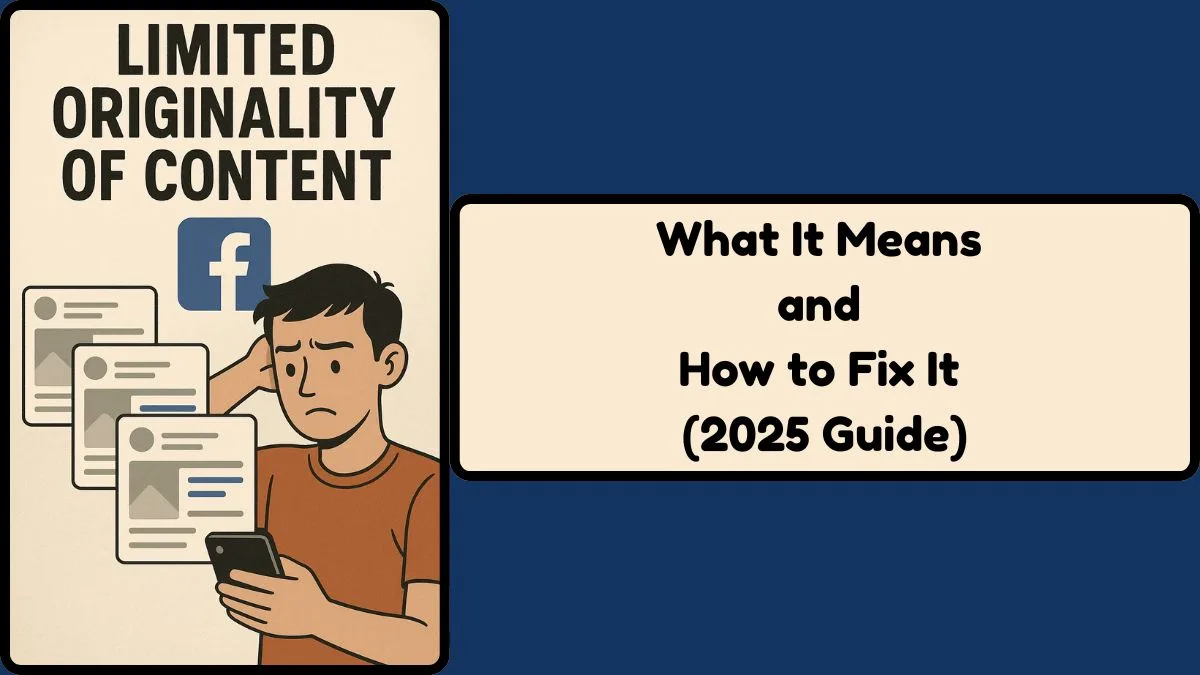 Limited Originality of Content on Facebook: What It Means and How to ...