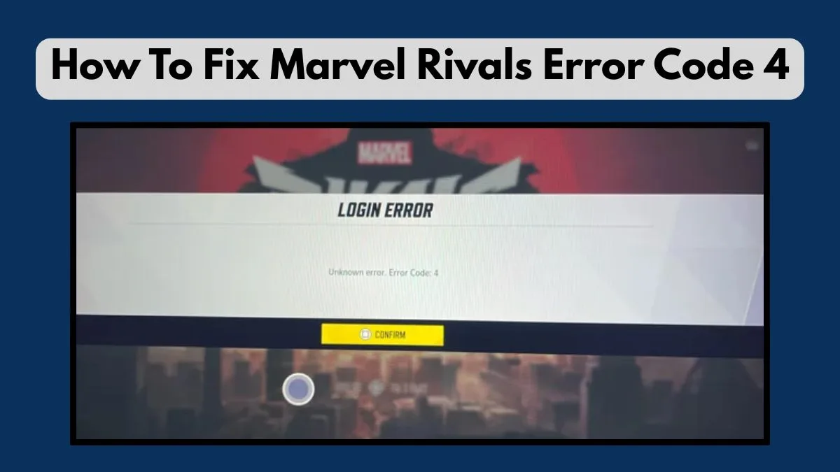 Marvel Rivals Error Code 4: Resolve login Issue in Marvel Rivals - Izoate