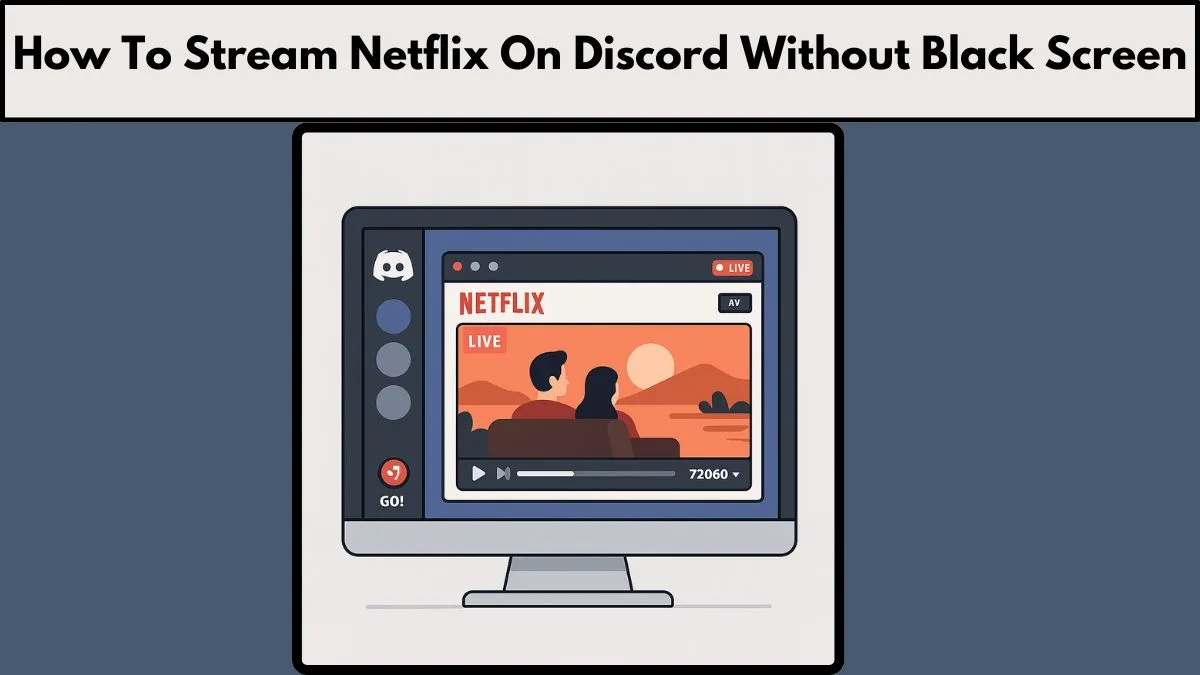 How to Watch Netflix on Discord: Stream Netflix On Discord Without Black Screen - Izoate