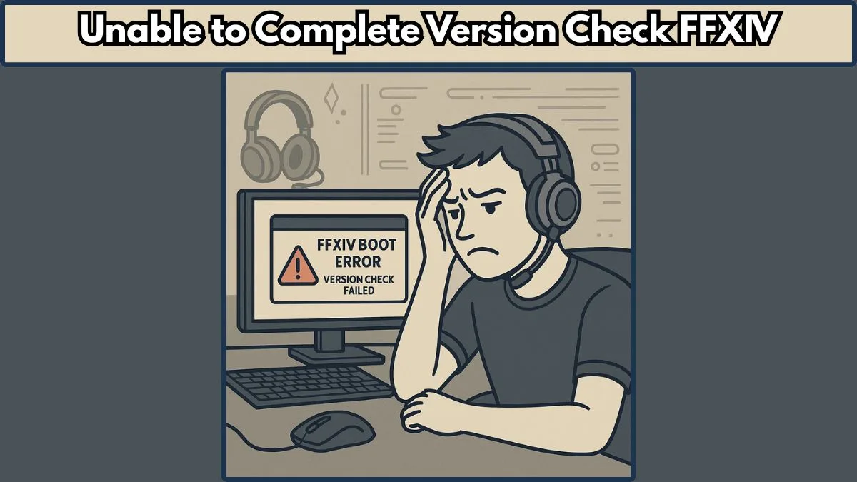 Unable To Complete Version Check Ffxiv Fix Ffxiv Boot Error Version