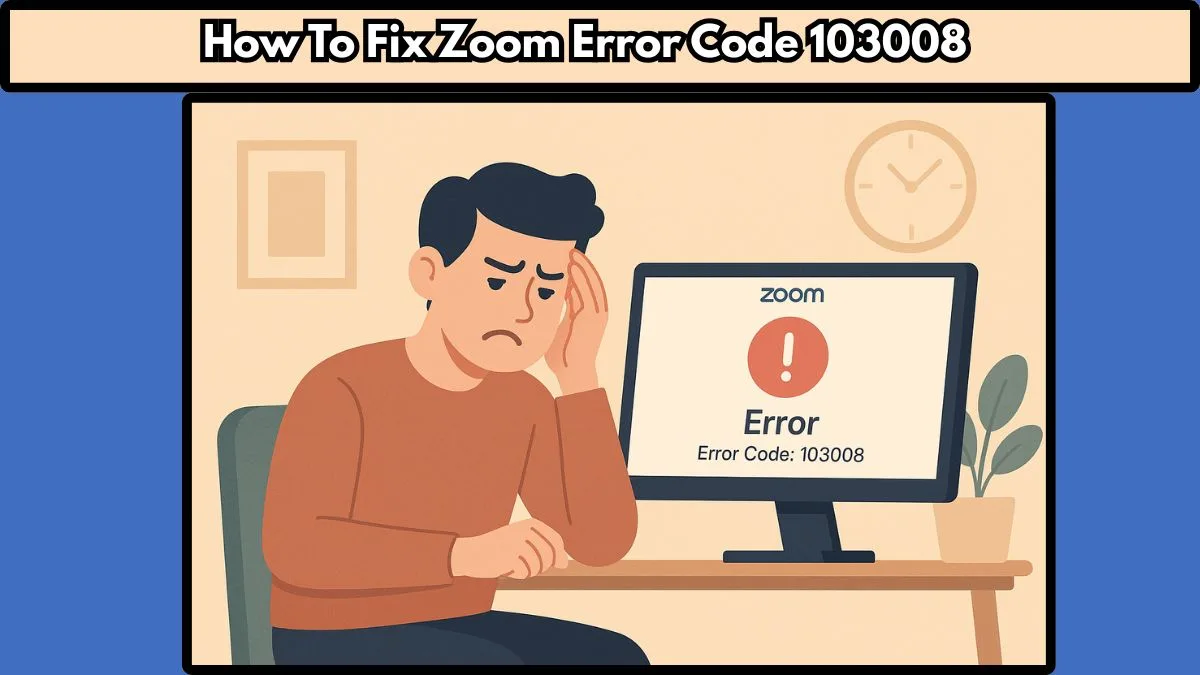 How to Fix Zoom Error Code 103008: A Step-by-Step Guide - Izoate