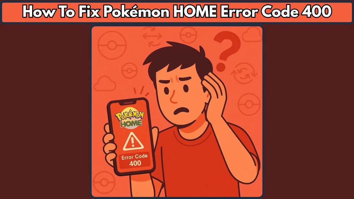 How to Fix Pokémon HOME Error Code 400: Troubleshooting Pokémon HOME App Not Working - Izoate