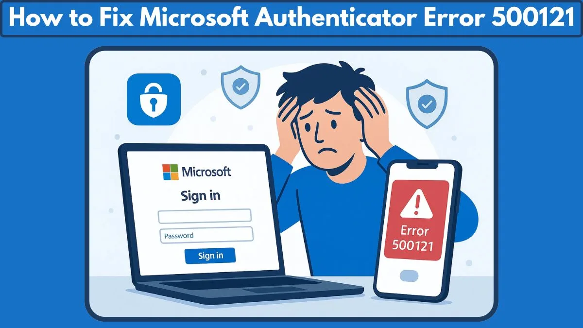 Microsoft Authenticator Error 500121 How To Fix Multi Factor Authentication Failed And