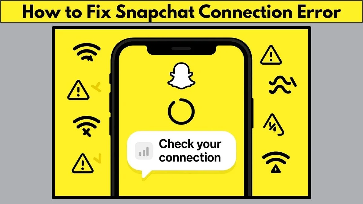 How to Fix Snapchat Connection Error in 2025: Snapchat Stuck on Connecting 2025 - Izoate