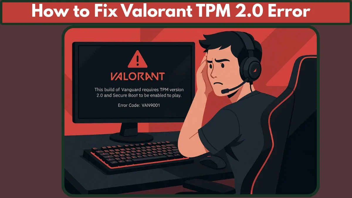 How to Fix Valorant TPM 2.0 Error on Windows 11: Valorant Secure Boot ...