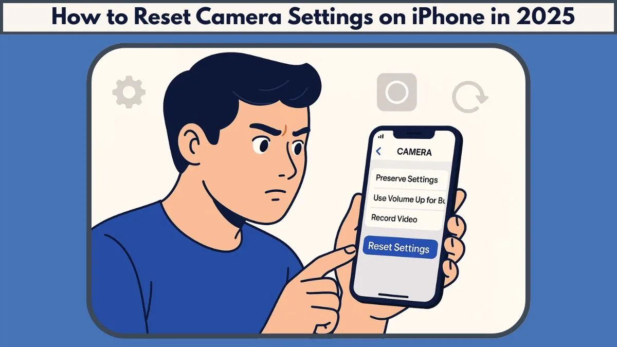 How to Reset Camera Settings on iPhone: Restore Factory Defaults to Fix ...