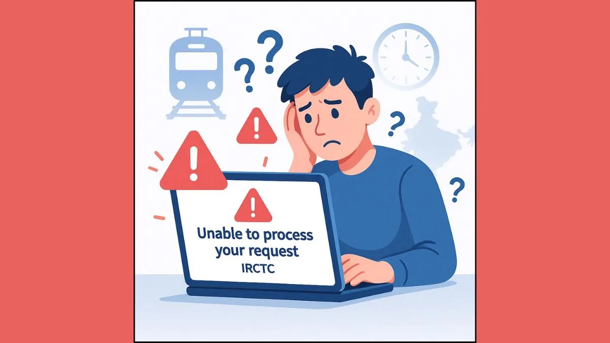 IRCTC Error “Unable to Process Your Request” – Why It Happens & How to ...